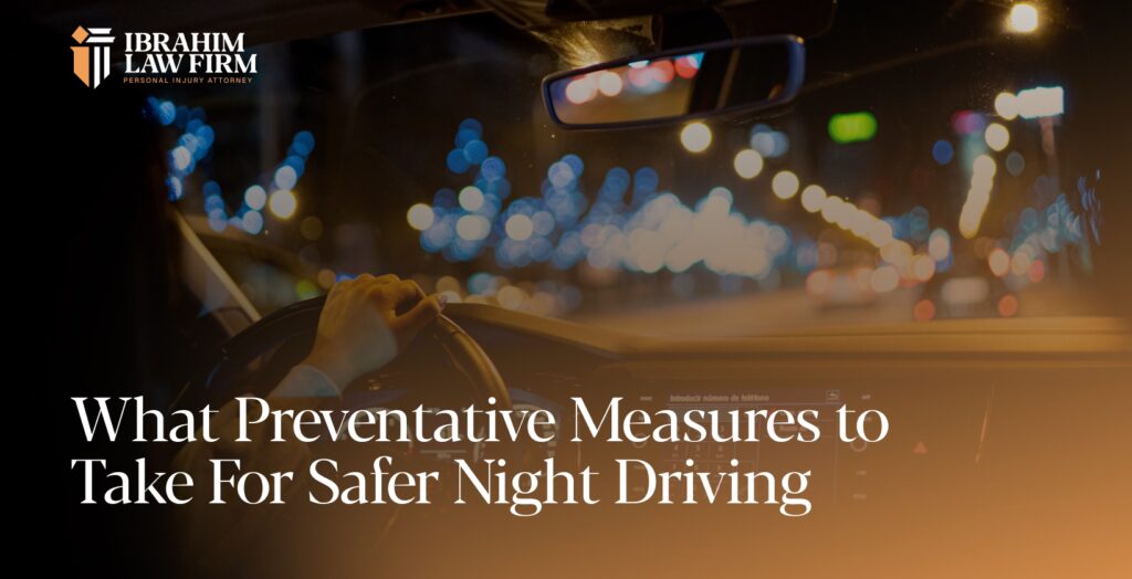What Preventative Measures To Take For Safer Night Driving – Ibrahim ...